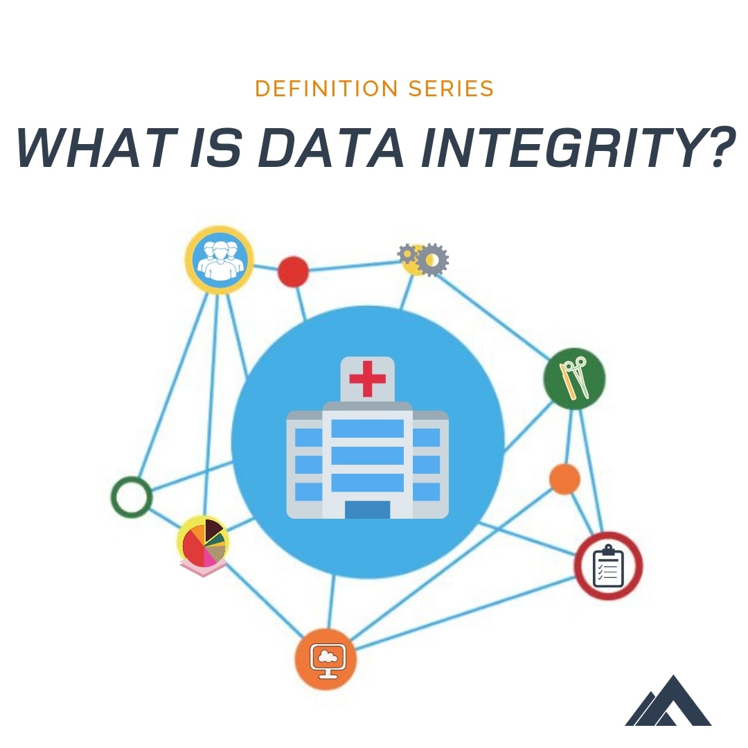 Definition Series: What is Data Integrity? | Ascendco Health